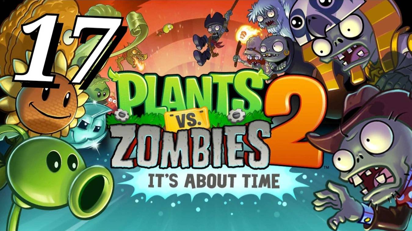 Plants vs. Zombies 2: It’s About Time - Часть 17: Затерянный город 2/3