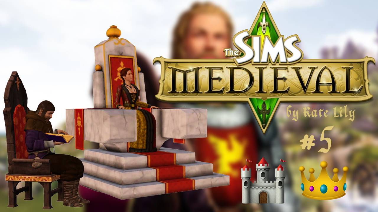 The Sims: Medieval #5 Шпионка - монарх на день