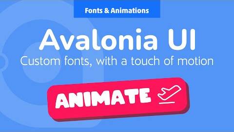 02. Avalonia UI Real World (Fonts and Animations)