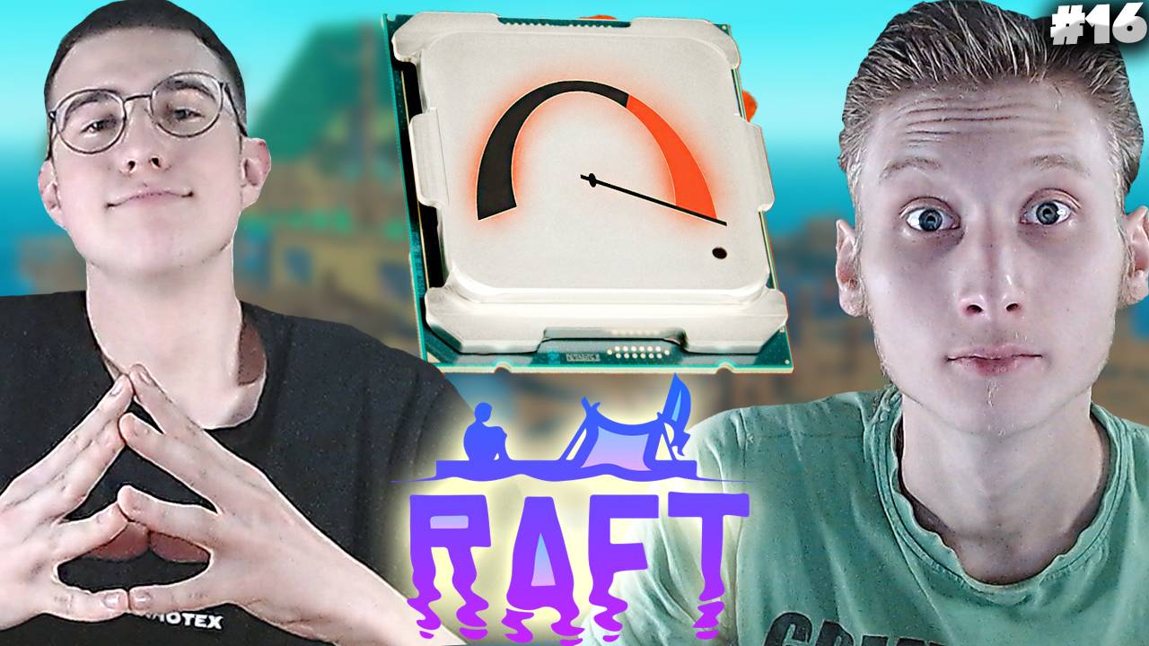ТРЕБОВАТЕЛЬНАЯ ИГРА ЭТОТ РАФТ ► RAFT С БРАТОМ ► #16