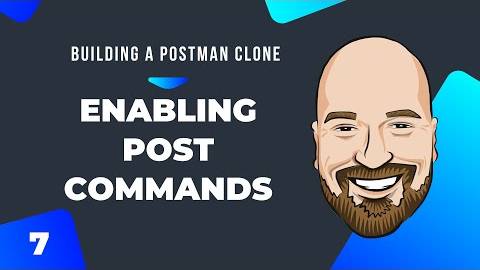 Wiring Up POST Commands： Building a Postman Clone Course
