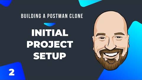 Setting Up Our Project： Building a Postman Clone Course