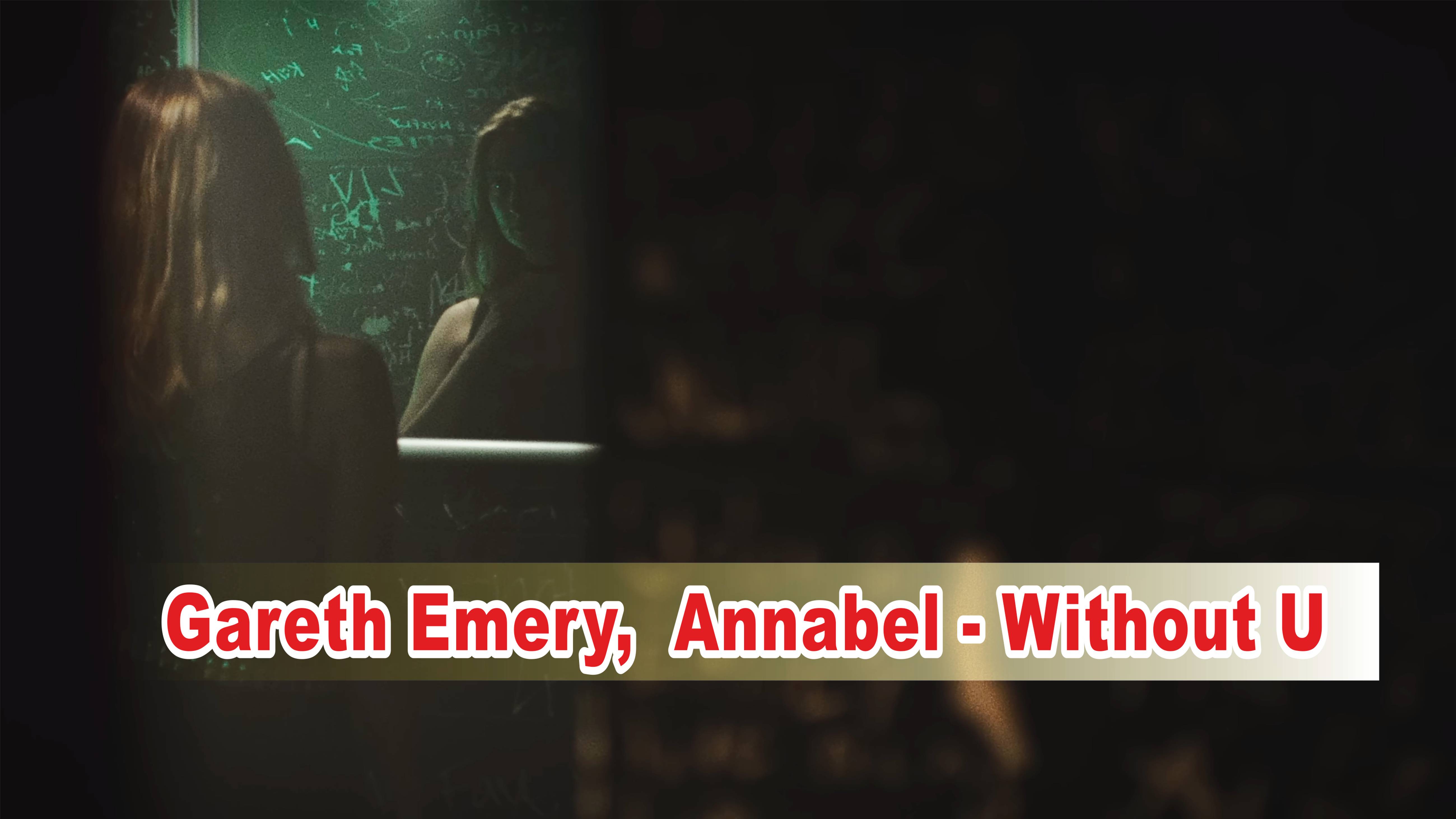 Gareth Emery,  Annabel - Without U (GE Club mix) [Official Music Video] 4K