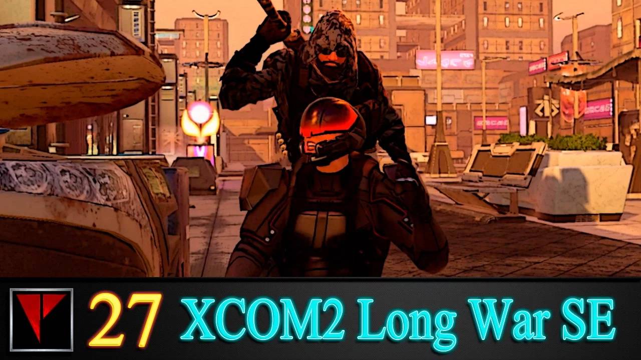 XCOM2: Long War SE (Прервано в момент выхода DLC War of the Chosen ) – смотреть плейлист, все 64 ...