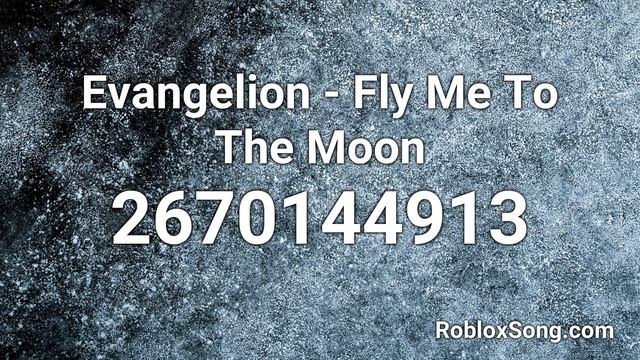 Evangelion - Fly Me To The Moon Roblox ID - Roblox Music Code ...