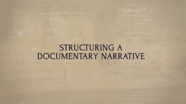 07.Structuring a Documentary Narrative
