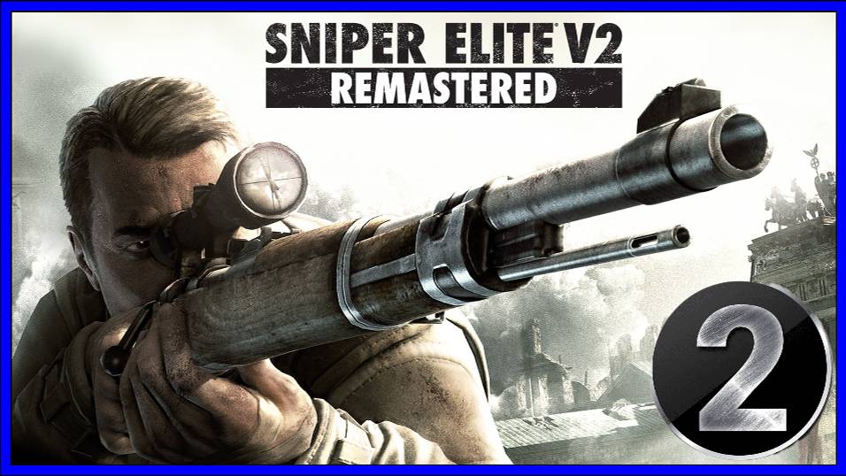Sniper Elite V2 Remastered Прохождение часть 2