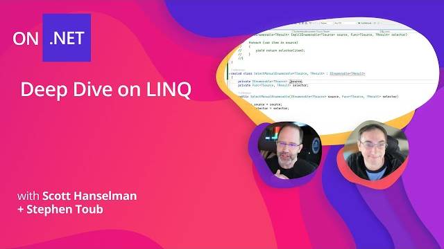 Deep .NET： Deep Dive on LINQ with Stephen Toub and Scott Hanselman