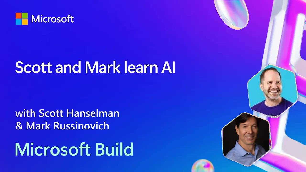 Scott and Mark learn AI ｜ BRK255