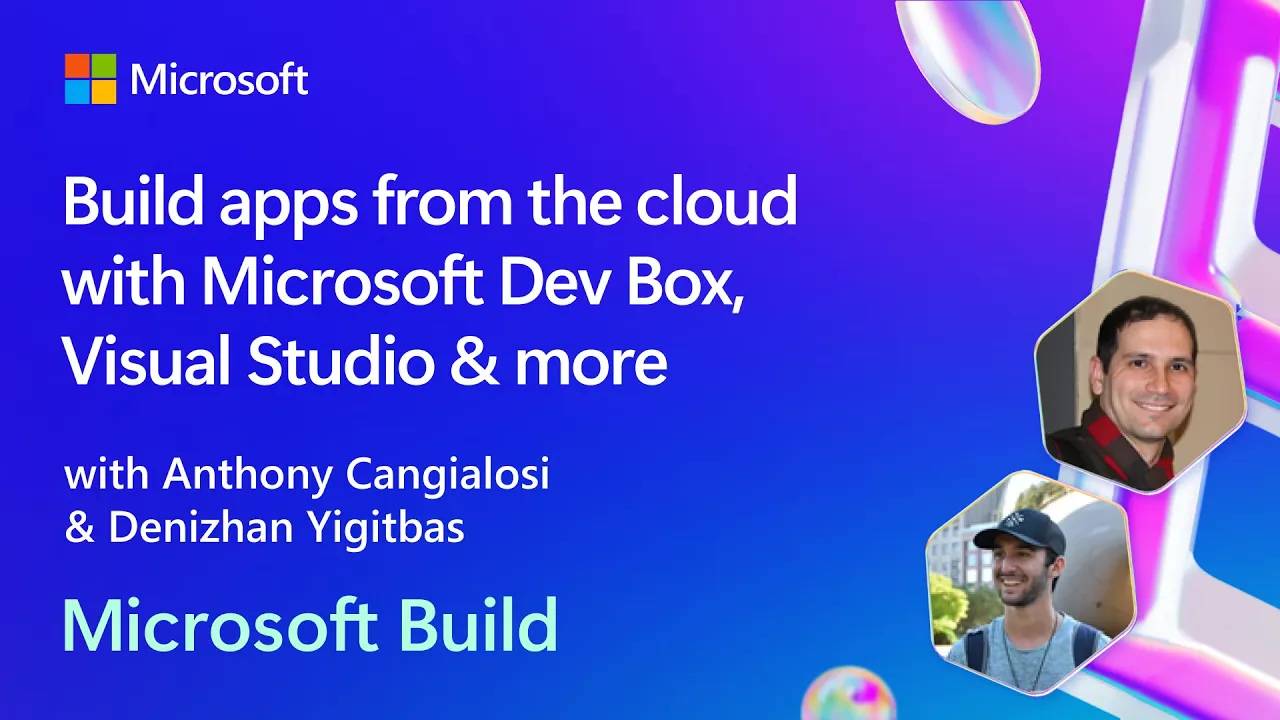 Build apps from the cloud with Microsoft Dev Box Visual Studio & more ｜ BRK184