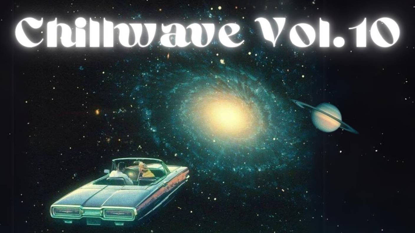 Chillwave Mixtape Vol.10