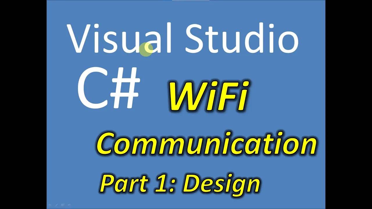 C# WiFi Communication Part 1： Design