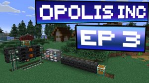 OPOLIS INC | Прохождение #3 - Первая автоматизация  | Minecraft