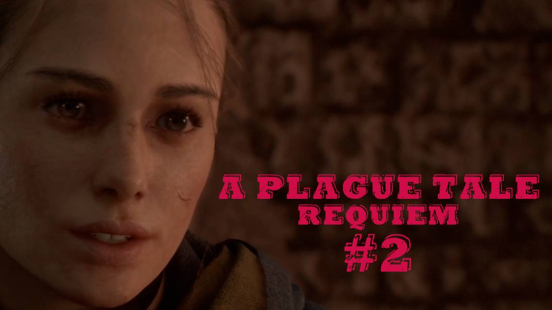 A Plague Tale Requiem #2 - Чужаки