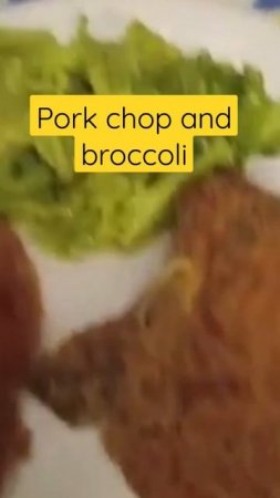 Pork chop and broccoli#shorts#satisfying#trending#food