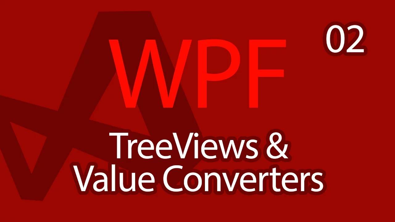 C# WPF UI Tutorials： 02 - TreeViews and Value Converters
