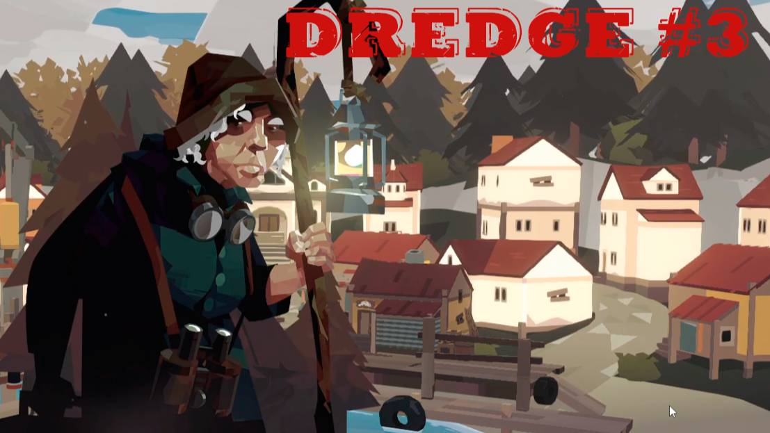 DREDGE #3 - Творится магия