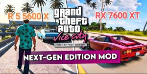 GTA Vice City Next Gen mod FHD vs RX 7600 XT/R 5 5600 X