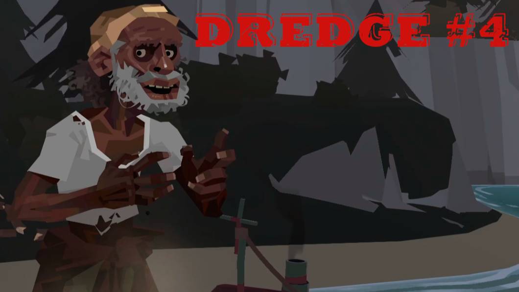 DREDGE #4 - Идем на помощь