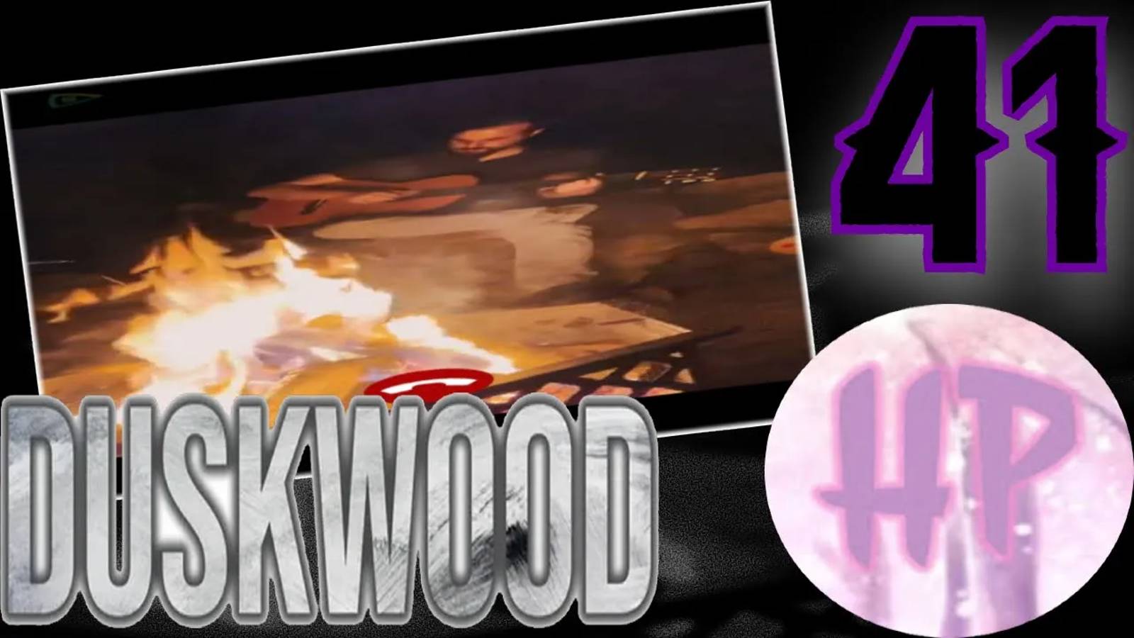 41 - Посиделки у костра! - Прохождение Duskwood 9 эпизод