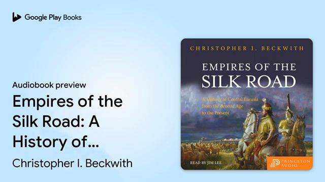 Empires of the Silk Road A History of Central… by Christopher I. Beckwith · preview