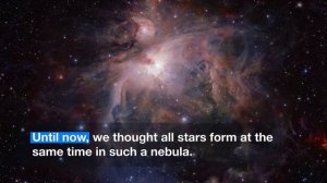 Orion Nebula Has Three Different Generations of Baby Stars