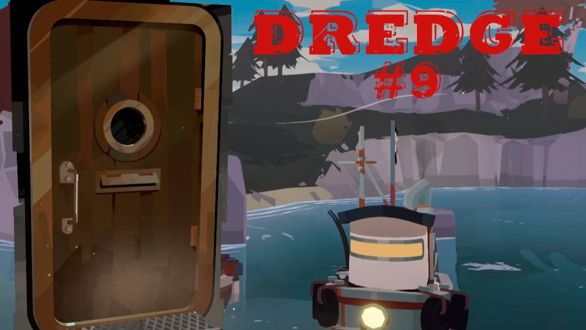 DREDGE #9 - На пути к новым берегам