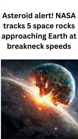 Asteroid alert! NASA tracks 5 space rocks approaching Earth at breakneck speeds #shorts