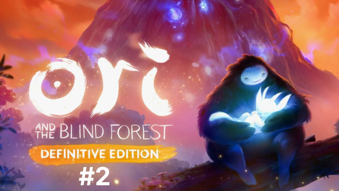 "Прорываясь из Ловушки" Полное прохождение #2 Ori and the Blind Forest