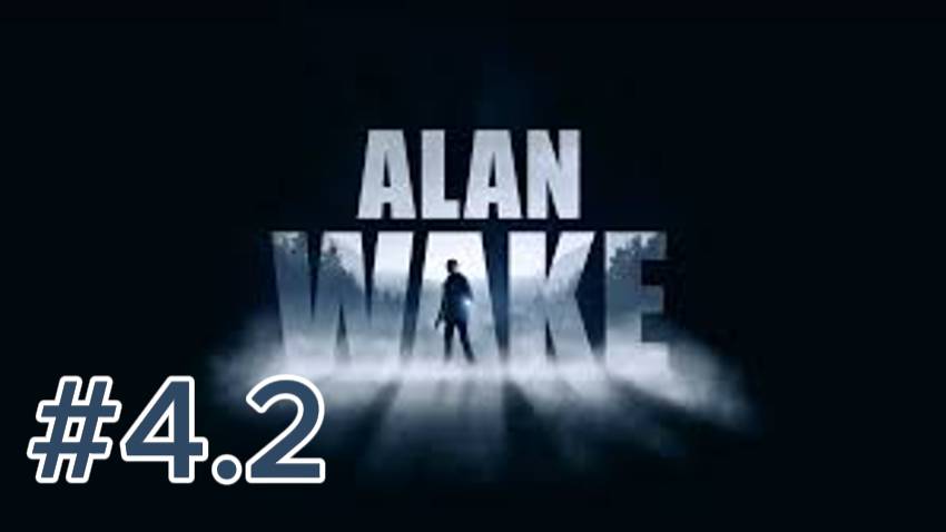 Прохождение Alan Wake - Эпизод 4 Правда ЧАСТЬ 2