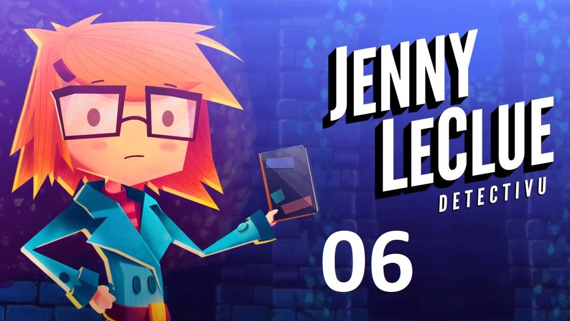 [Прохождение] Jenny LeClue Detectivu - Глава 06 (без комментариев)