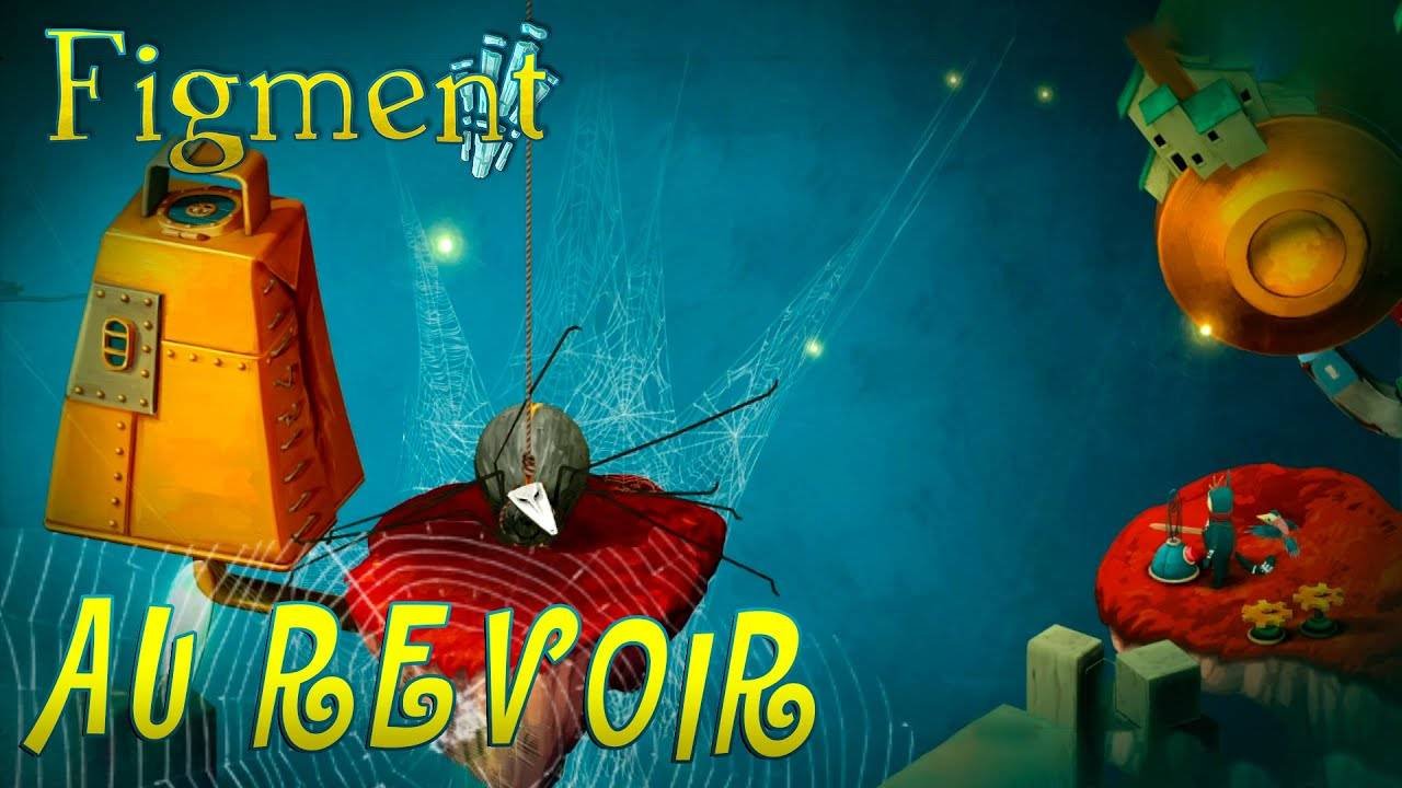 Figment#4 AU REVOIR