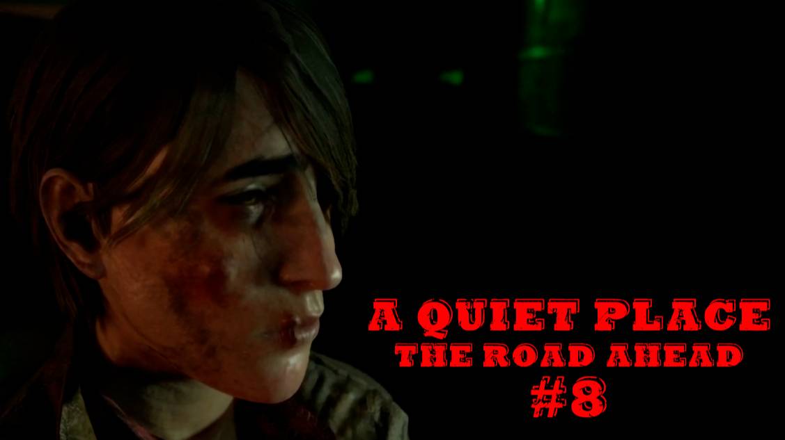 A Quiet Place The Road Ahead #8 - Мне очень жаль