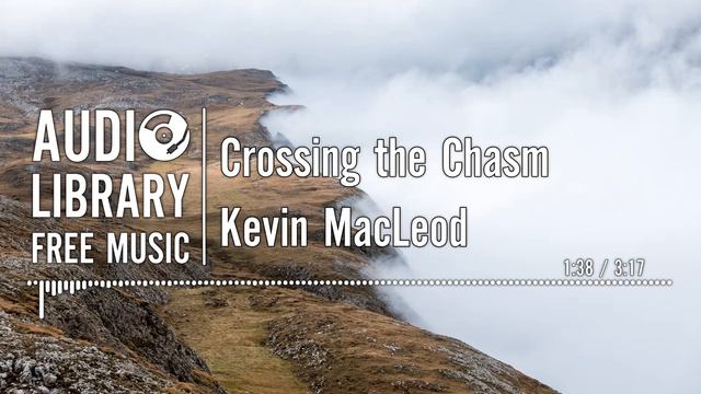 Crossing the Chasm - Kevin MacLeod