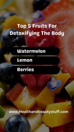 Top 5 Fruits For Detoxifying The Body #shorts