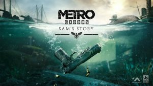 Metro Exodus: Sam's Story (История Сэма). 3 серия.