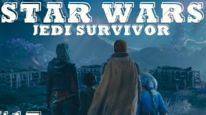 Star Wars. Jedi Survivor #17 - Наконец то ФИНАЛ!
