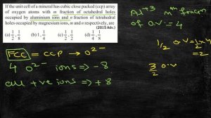 If the unit cell of a mineral has ccp array of oxygen with fractions of Al+3 and Mg+2 ions. #JEE201
