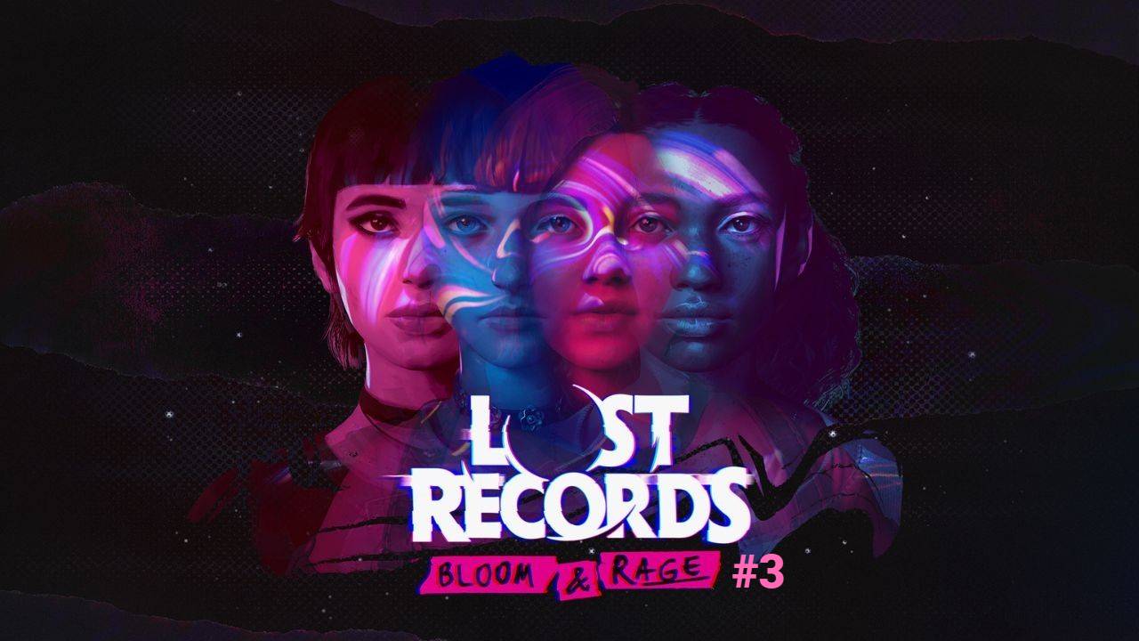 Lost Records Bloom & Rage Прохождение Без Комментариев #3