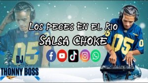 LOS PESES.  EN EL RIO SALSA CHOKE DJ THONNYZ BOSS