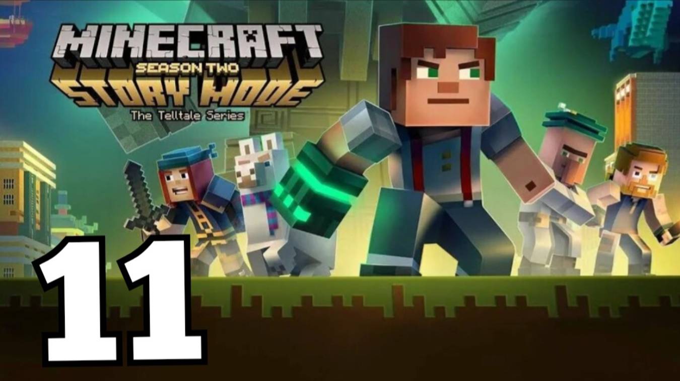 Minecraft: Story Mode — Season Two - Часть 11: Выше и дальше 2/2 [Финал]