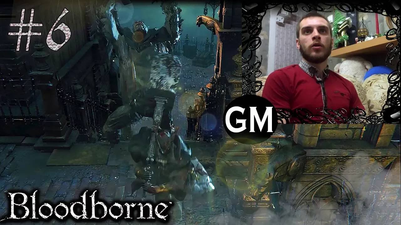 BLOODBORNE / Сломанное оружие и ненужный ключ =( #6 (прохождение Бладборн)