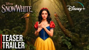 Белоснежка | Новый тизер | Disney’s Snow White (2025)