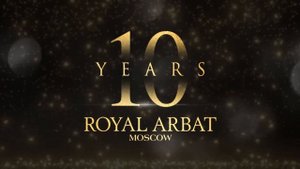 ROYAL ARBAT 10 YEARS!!!