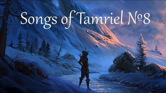 Songs of Tamriel #8 - Music based on the games TES "The Elder Scrolls" Skyrim,Oblivion,Morrowind