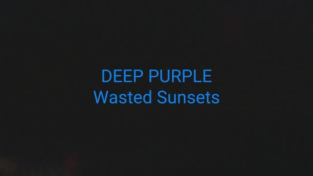 Deep Purple - Wasted Sunsets