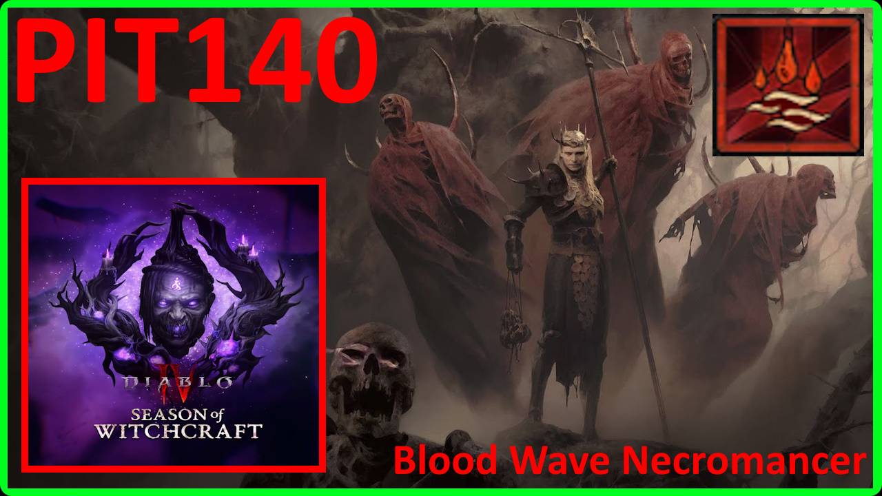 [ZhekaTV]_Blood_Wave_Necromancer_PIT140_[Diablo4]_Season7:_Season_of_Witchcraft