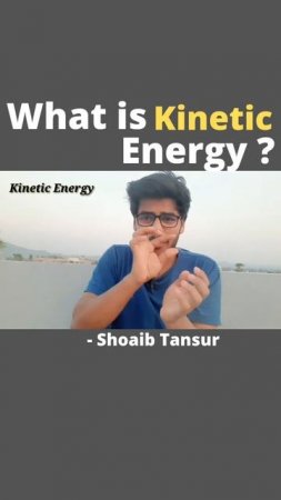What  is Kinetic Energy? | #physics  #shorts  #youtubeshorts  #ytshorts