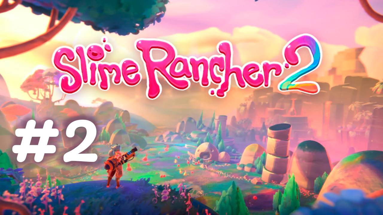 Глаза разбегаются, а ноги не слушаются хD ✨🔮✨Slime Rancher 2 ✨🔮✨ № 2