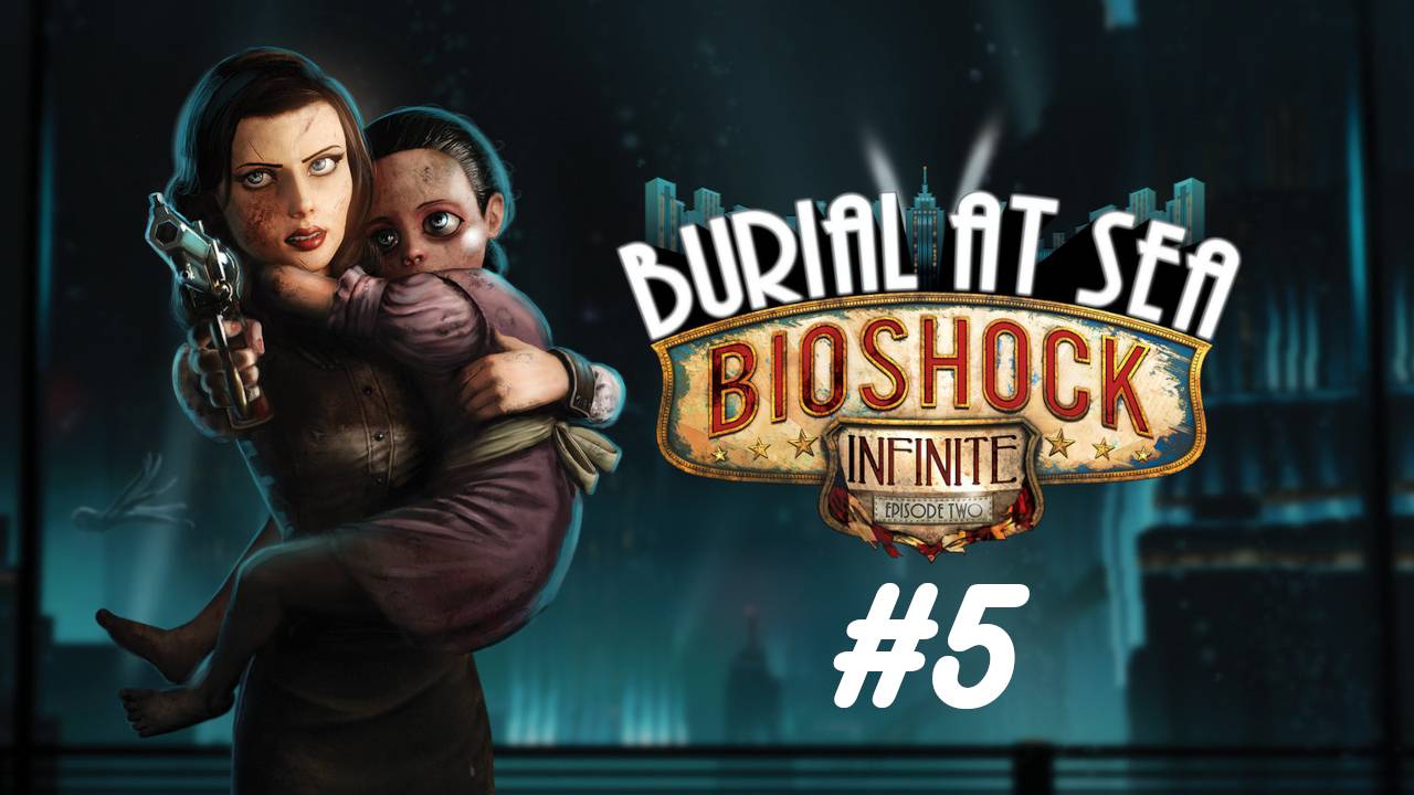 [DLC] BioShock Infinite Burial at Sea Прохождение Без Комментариев #5: Эпизод 2 [1/8]